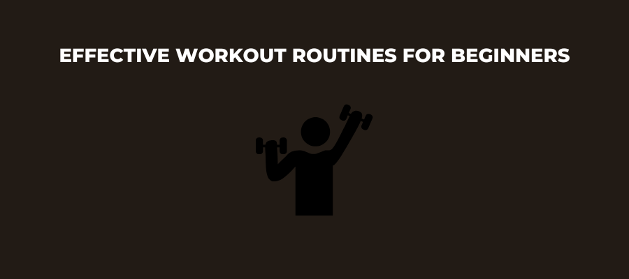 Effective Workout Routines for Beginners – The Gym Drill