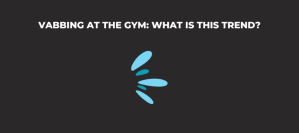 Vabbing at the gym: What is this trend? – The Gym Drill